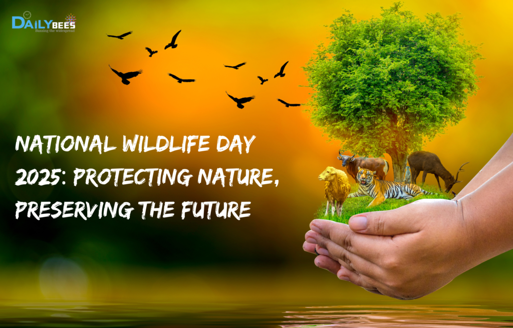 National Wildlife Day 2025: Protect Nature, Save Future
