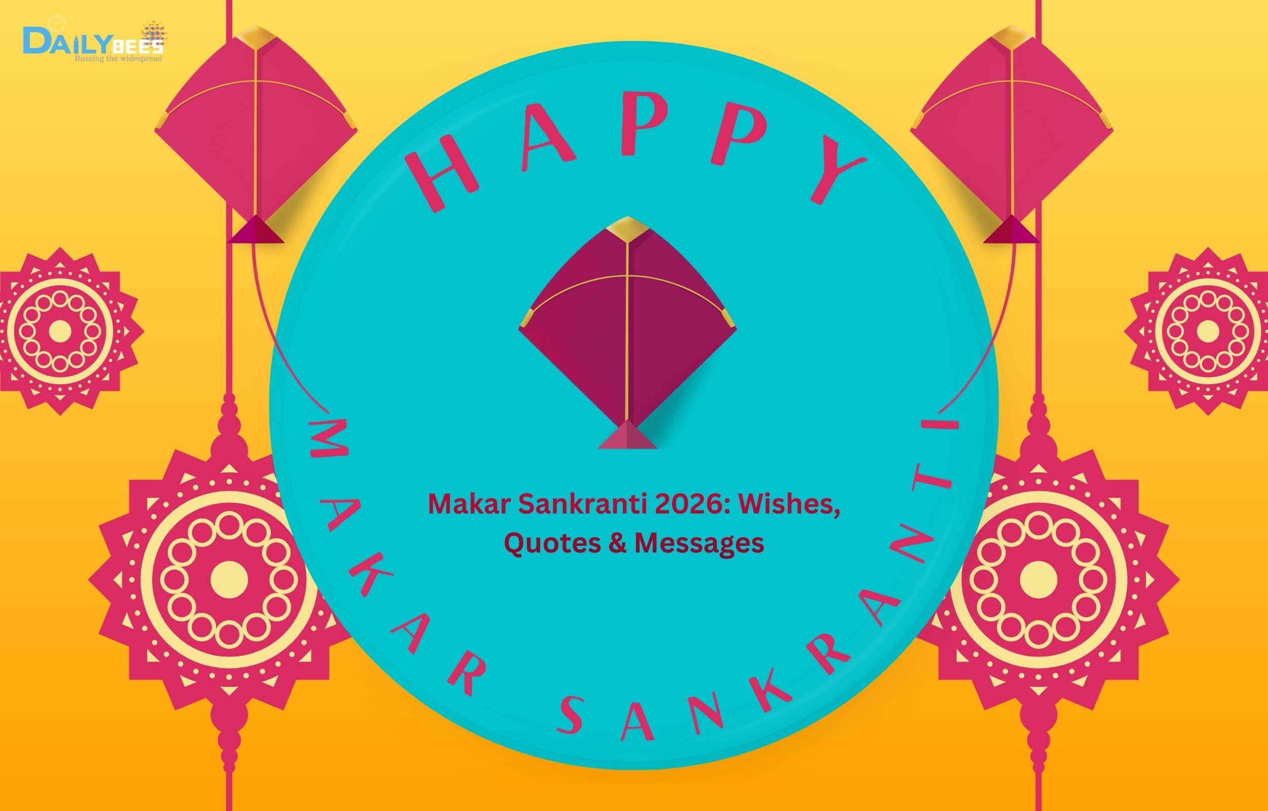 Makar Sankranti 2026 Wishes, Quotes & Messages | Sankranti